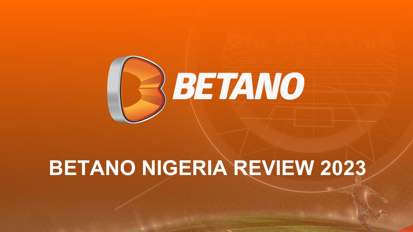 Betano Nigeria Review ᐉ Play with ₦200.000 Bonus (2025)