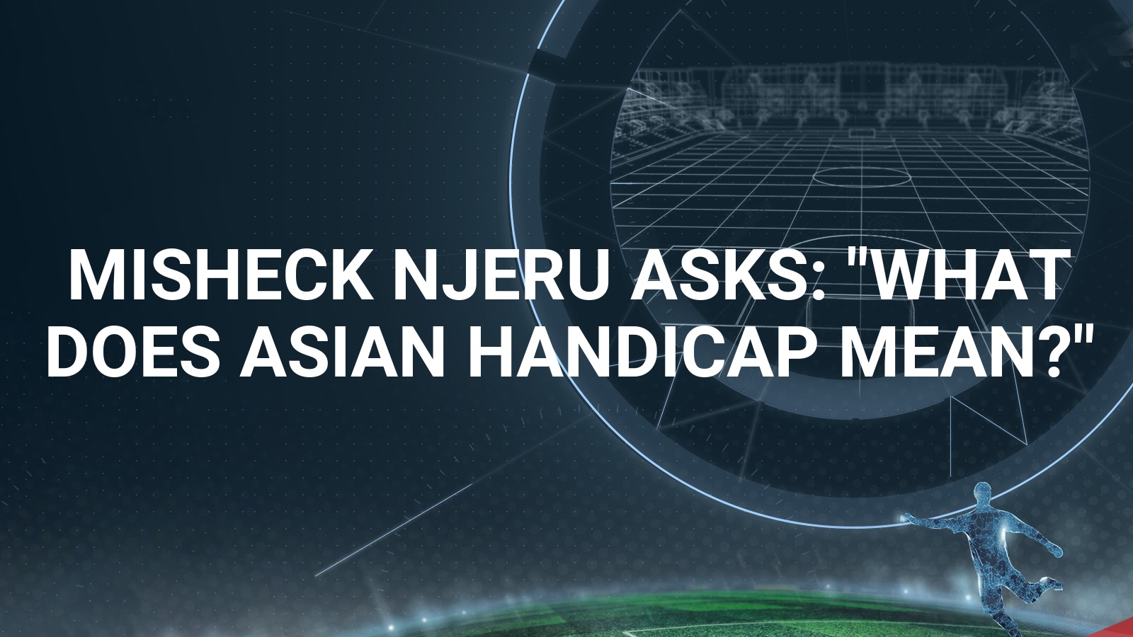 What does Asian Handicap mean? | Ask the Experts