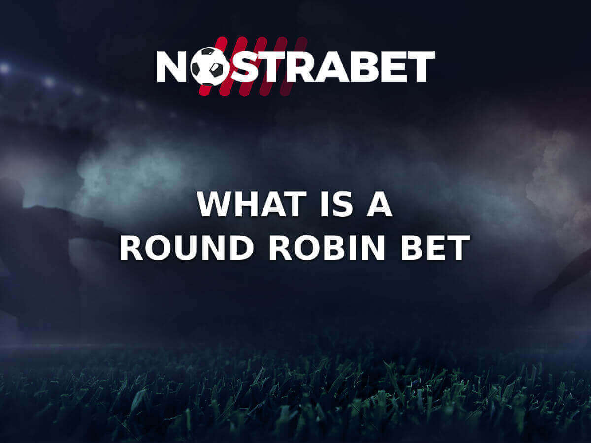 What is a Round Robin Bet? » UK & US Variations Explained ️